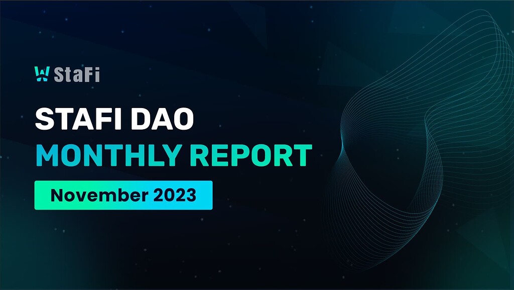 StaFi DAO Monthly Report - November 2023 - Finance - StaFi Protocol ...