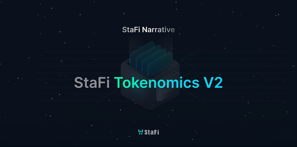 [SIP-2] StaFi Tokenomics V2 - Proposal - StaFi Protocol Governance